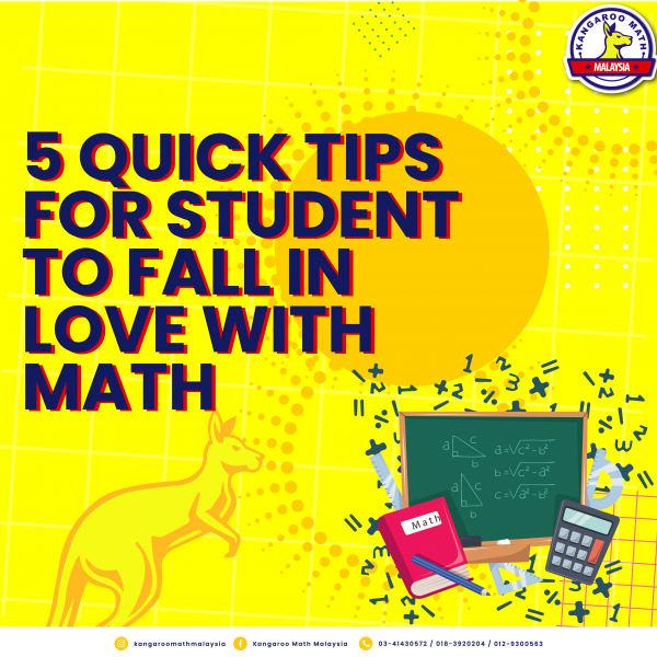 Quick Tips For Student To Fall In Love With Math - Kangaroo Math Malaysia