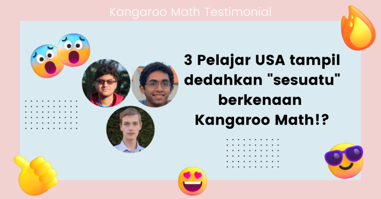Kangaroo Math Testimonial: 3 Pelajar USA tampil dedahkan "sesuatu ...